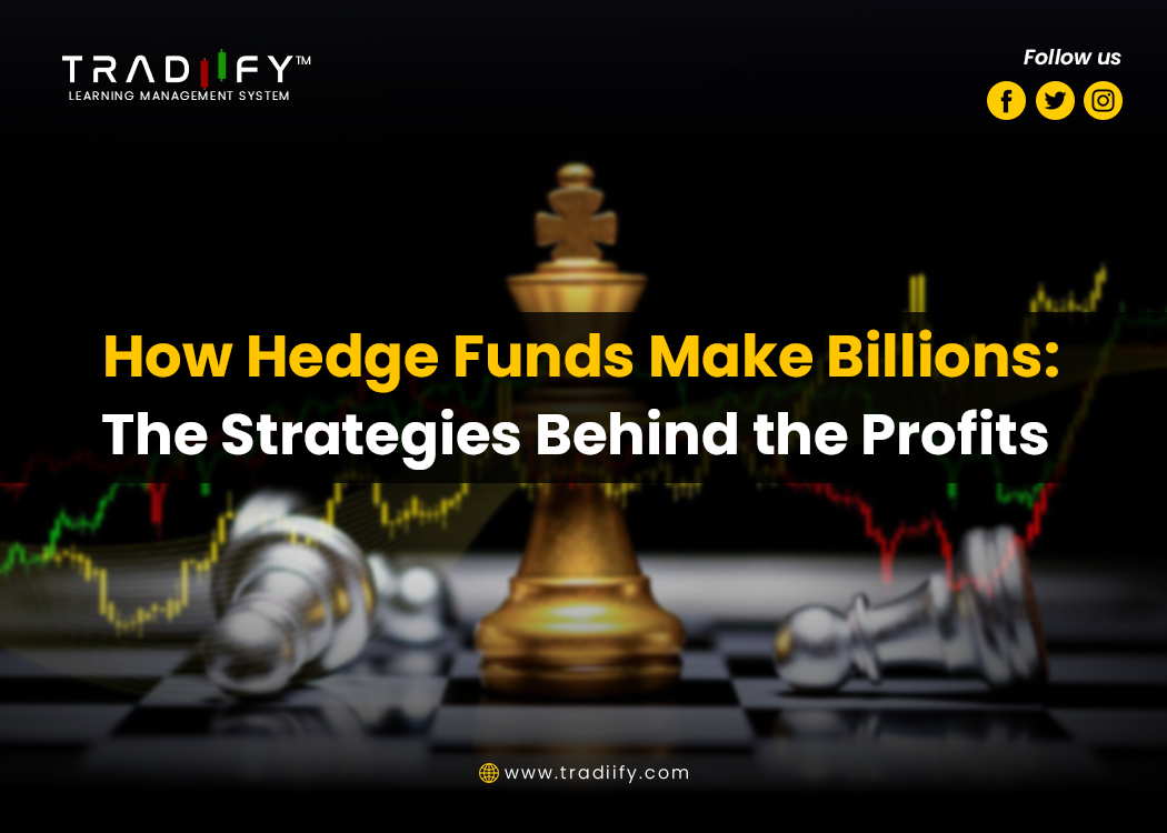 How Hedge Funds Make Billions: The Strategies Behind the Profits | TRADIIFY