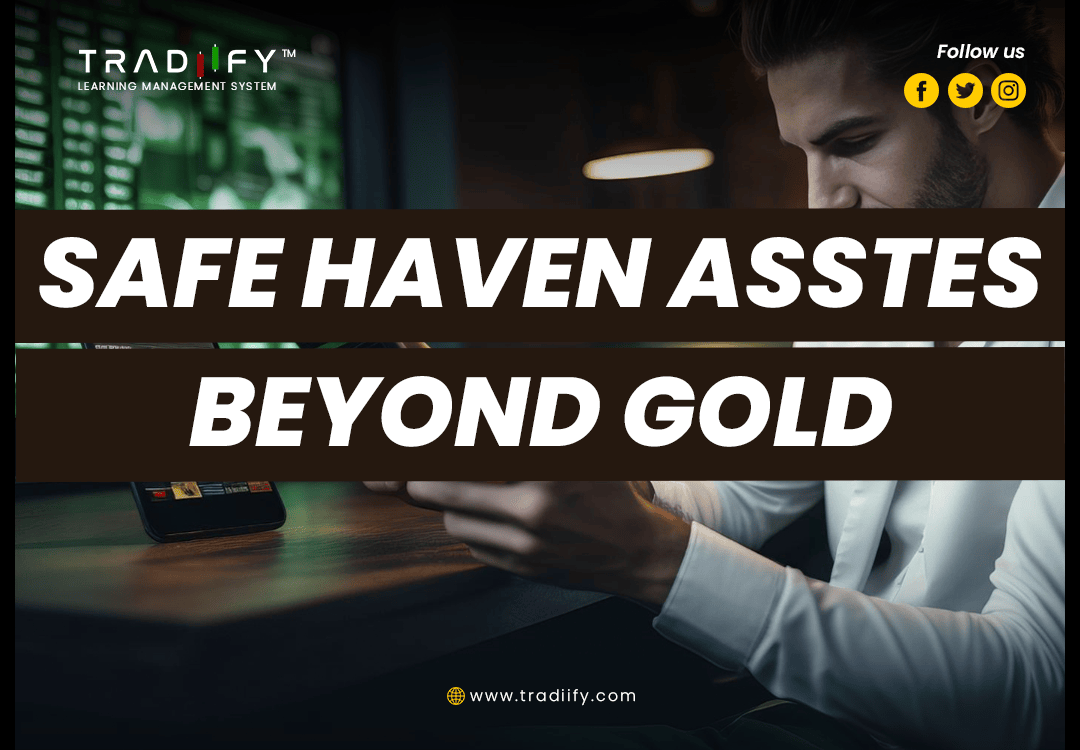 SAFE HAVEN ASSTES BEYOND GOLD | TRADIIFY